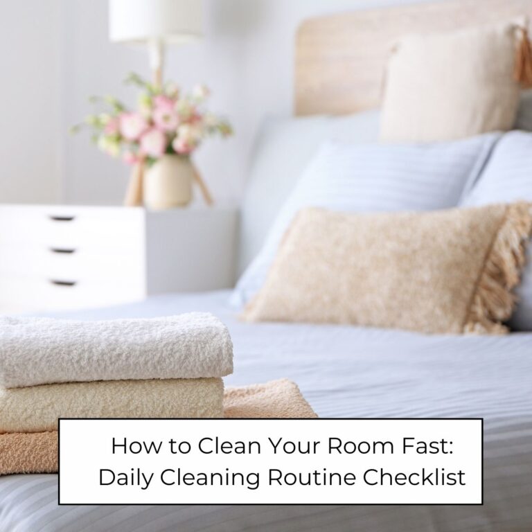 How To Clean Your Room Fast : Daily Cleaning Routine Checklist