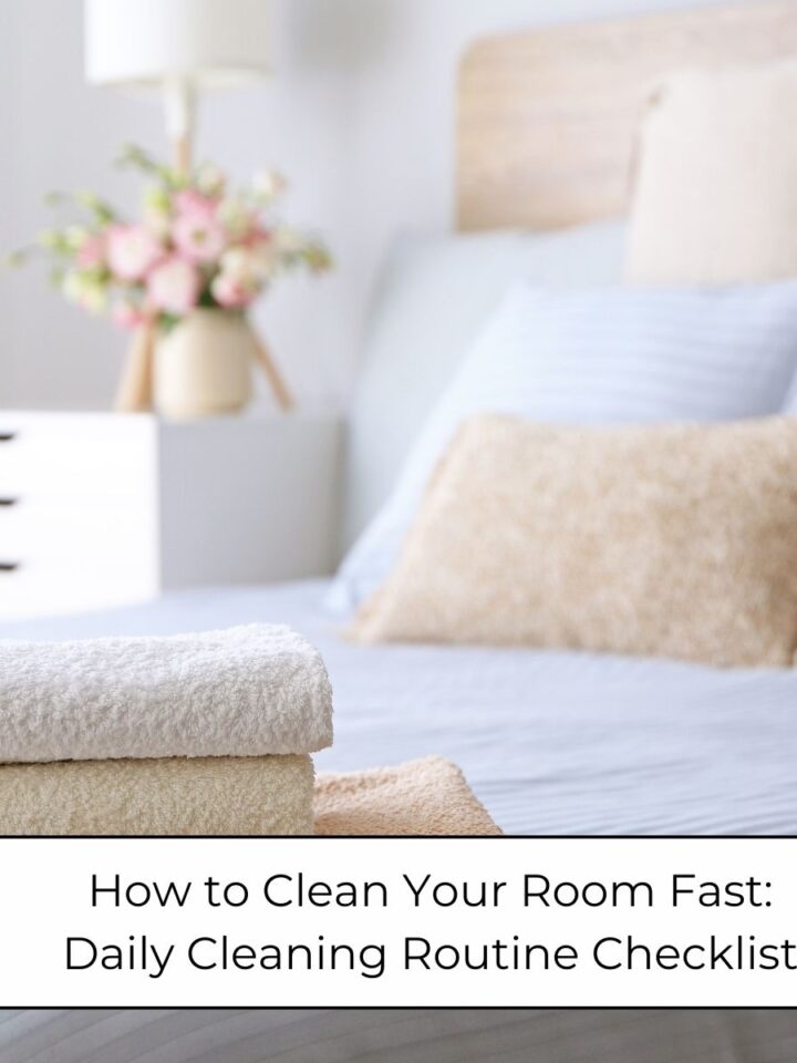 How To Clean Your Room Fast : Daily Cleaning Routine Checklist