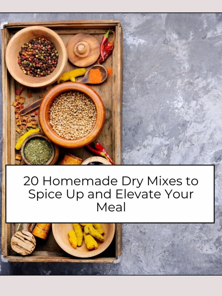20 Homemade Dry Mixes to Spice Up and Elevate Your Meal