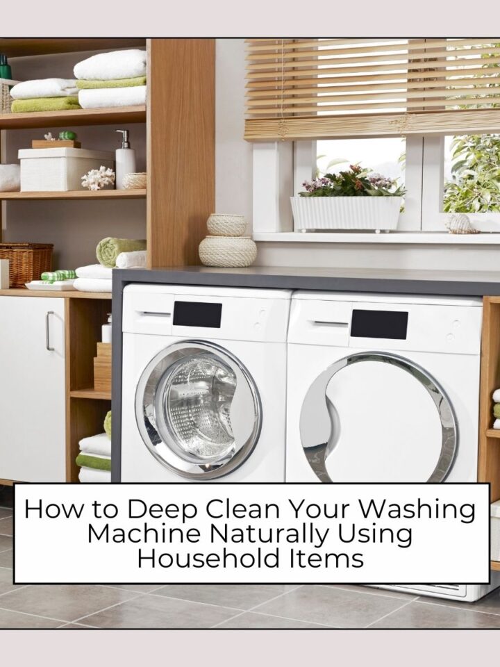How to Deep Clean Your Washing Machine Naturally Using Household Items